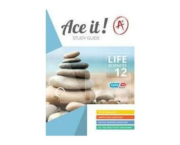 ACE IT! Study Guide Life Sciences Grade 12