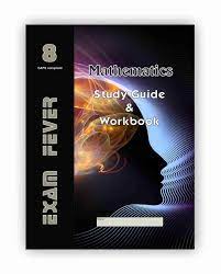 Grade 8 Exam Fever Mathematics Study Guide & Workbook
